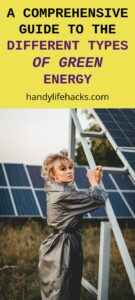A Comprehensive Guide to The Different Types of Green Energy - Handy ...