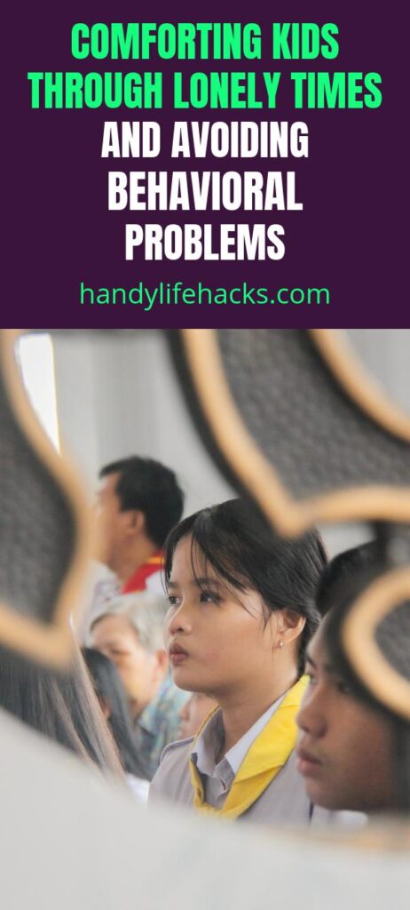 Comforting Kids Through Lonely Times and Avoiding Behavioral Problems ...